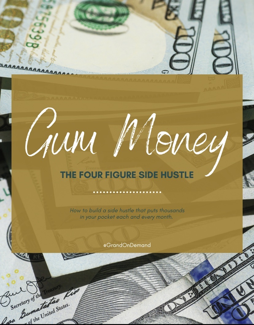 GUM MONEY (The 4 figure side hustle)