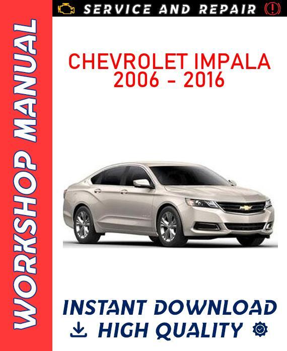 Workshop Manual for CHEVROLET IMPALA 2006 - 2016 Service & Repair