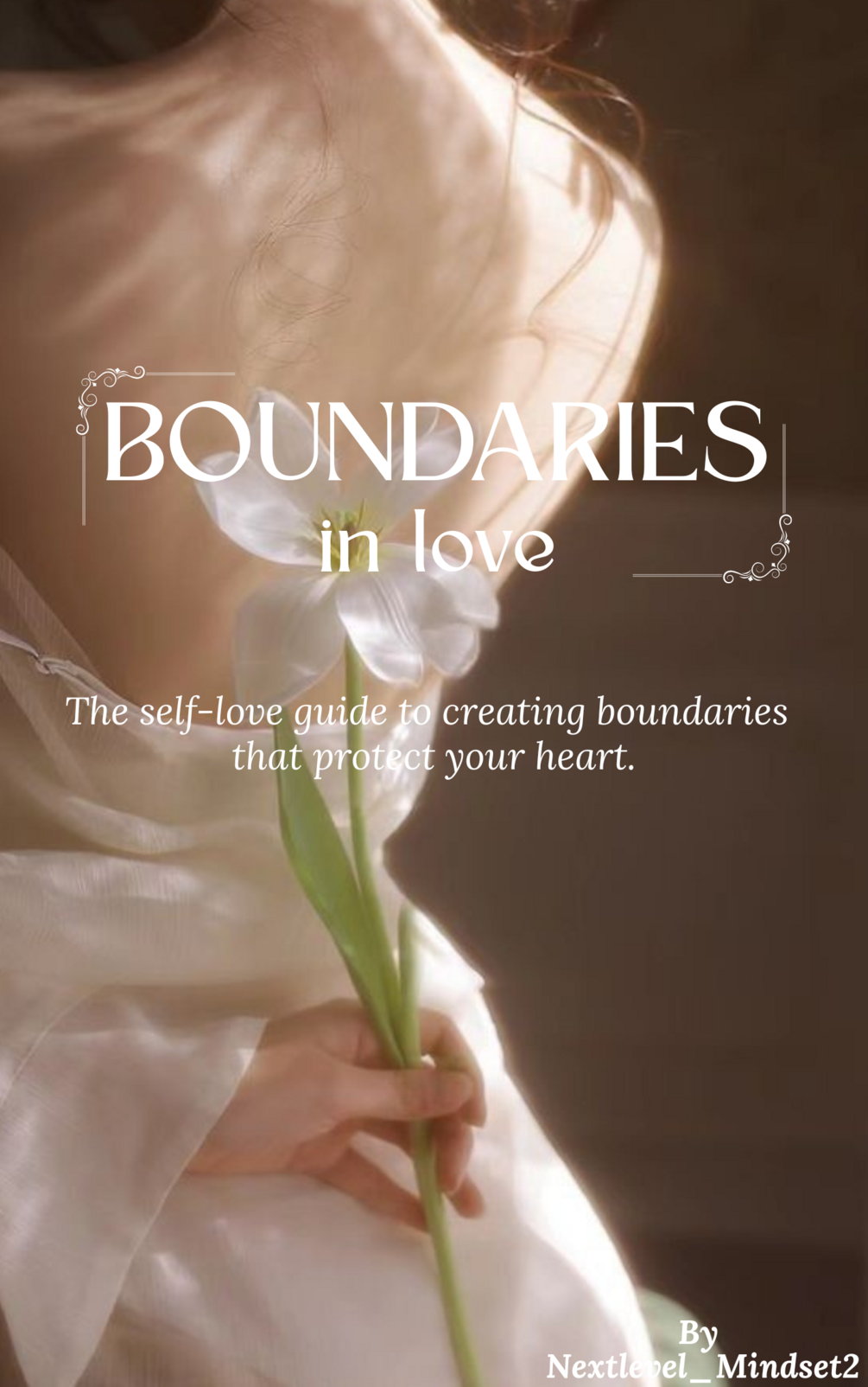 Boundaries in Love: The self-love guide to creating boundaries that ...
