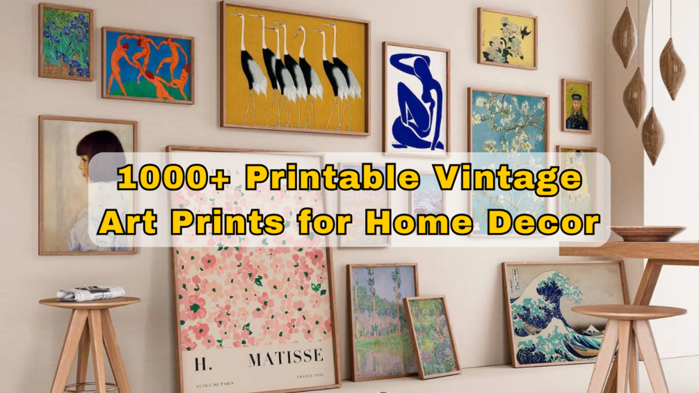 1000+ Printable Vintage Art Prints for Home Decor