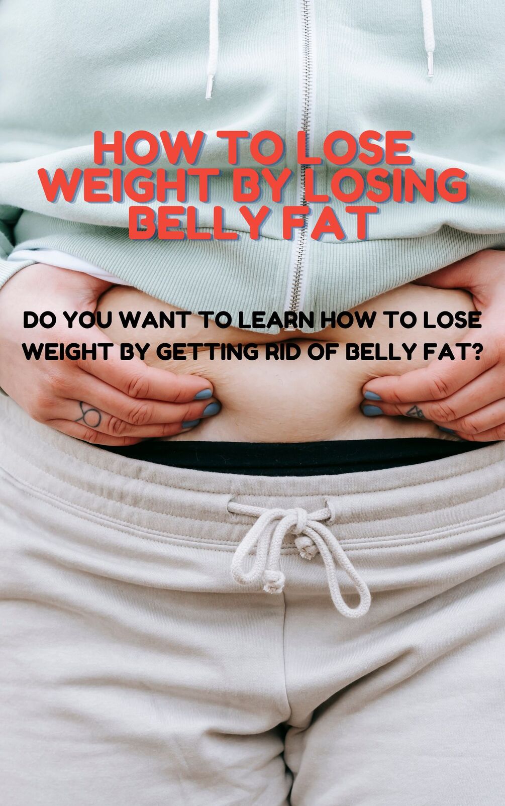 How to Lose Weight by Losing Belly Fat