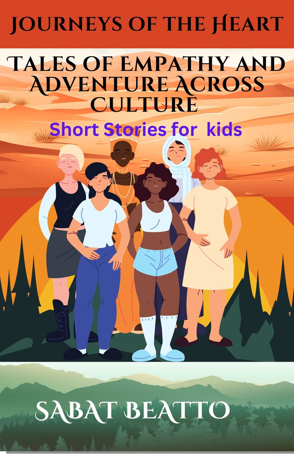 Journeys of the Heart: Tales of Empathy and Adventure Across Culture