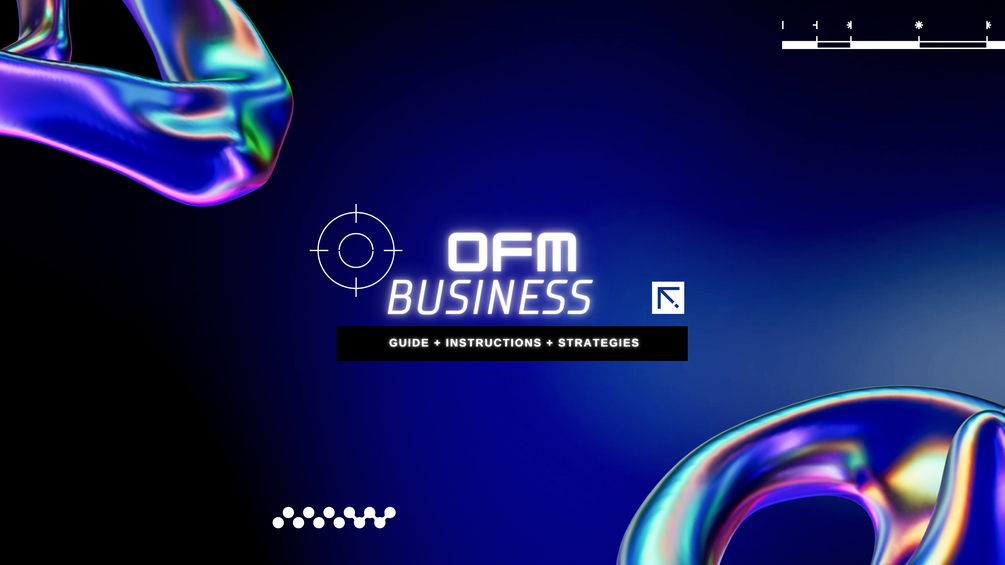 The OFM Business Guide: Everything You Need to Succeed