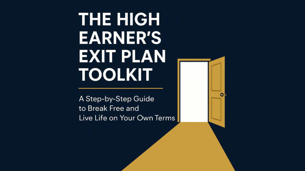 The High Earner’s Exit Plan – Toolkit