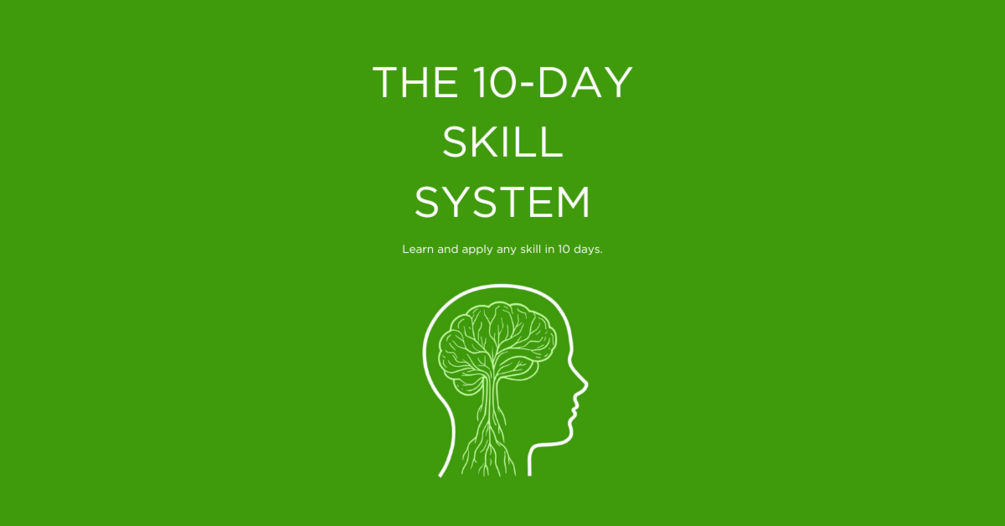 The 10-Day Skill System