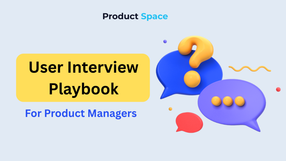 User Interview Playbook for Product Managers