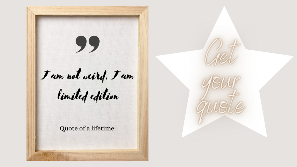 Printable Quote of a lifetime, I am not wild, I am limited edition, art