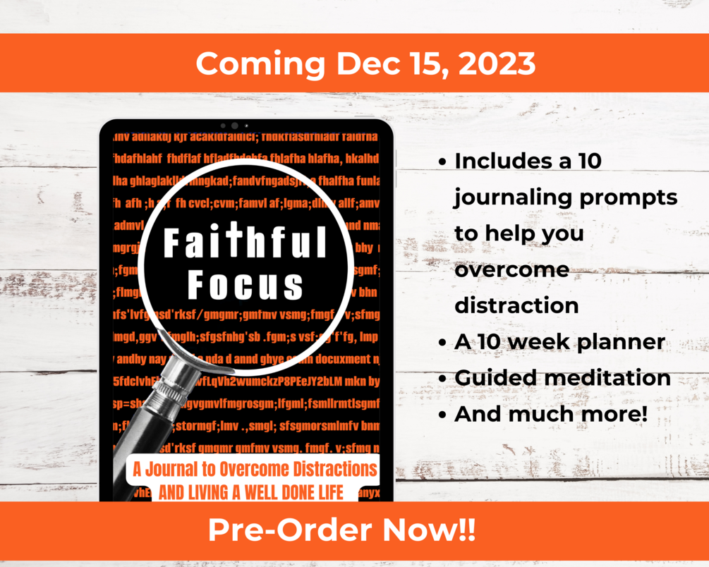 Faithful Focus: A Journal to Overcome Distractions and Deepen Your ...