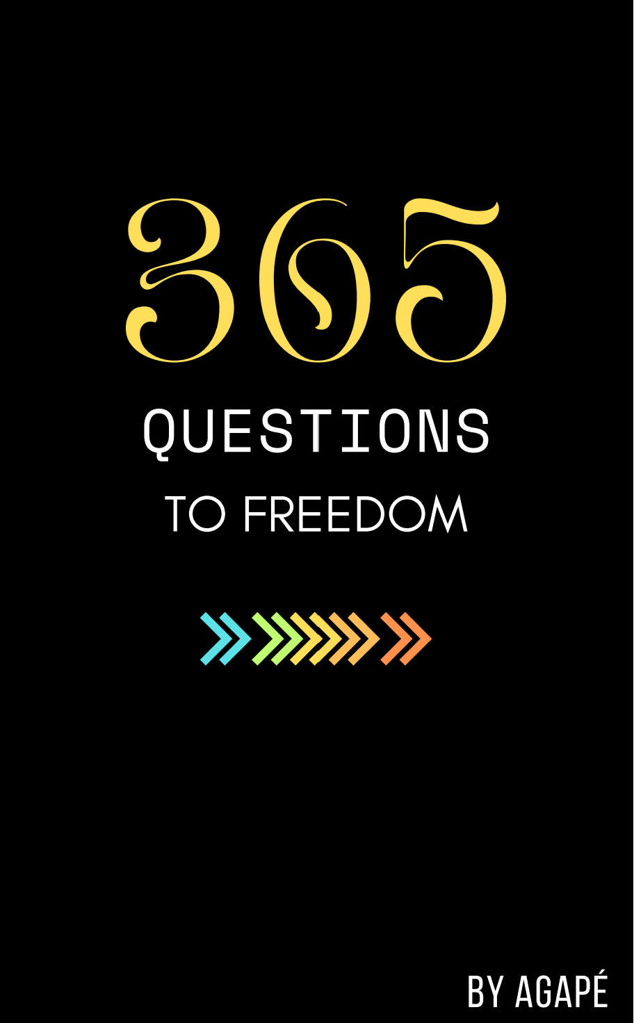 365 Questions to Freedom: Your Daily Guide to Self-Discovery