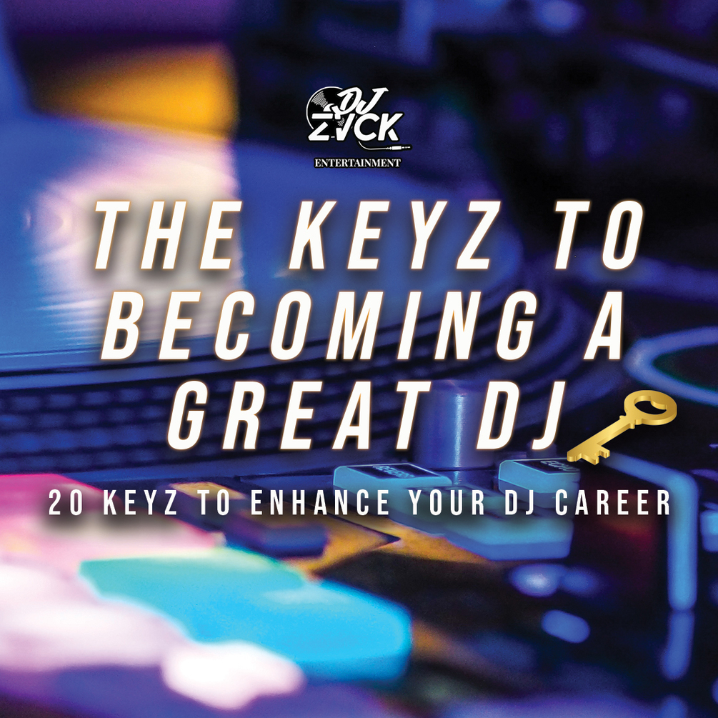 The Keyz to Becoming A Great DJ