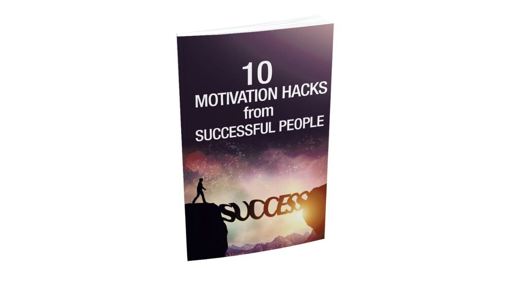 10 Motivation Hacks From Successful People