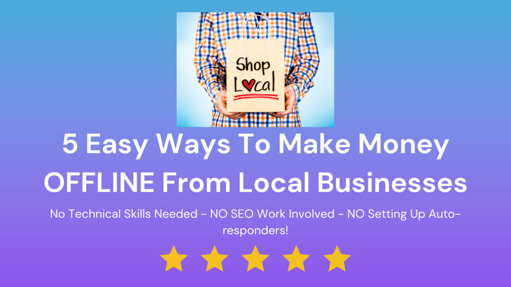 Local Business Profit Blueprint: 5 Simple Steps to Making Money Offline