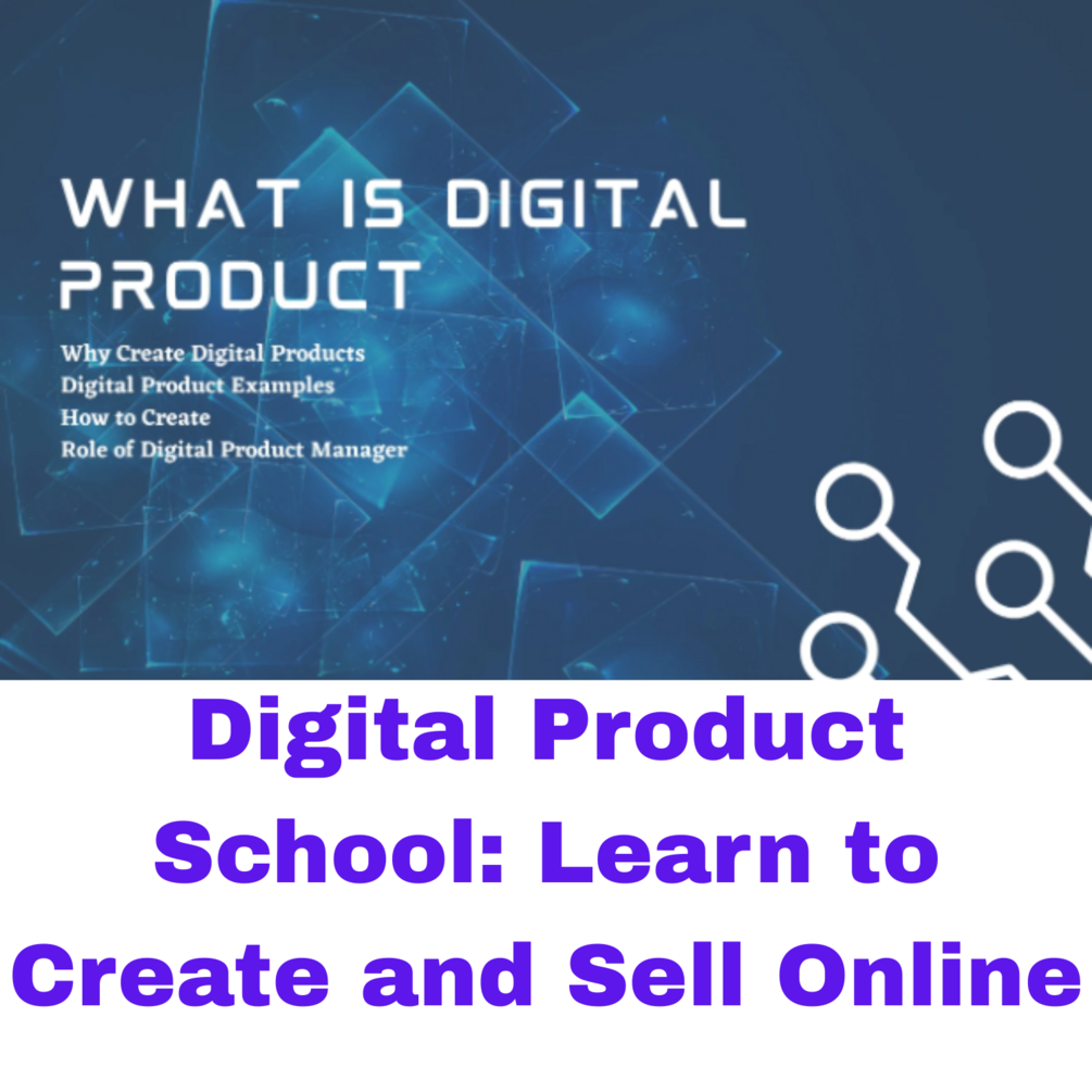 Digital Product School: Learn to Create and Sell Online