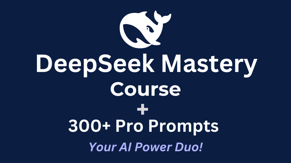 DeepSeek 300+ Prompts & Mastery Course