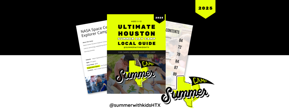 Ultimate Houston Summer Camp Guide 2025 @summerwithkidsHTX