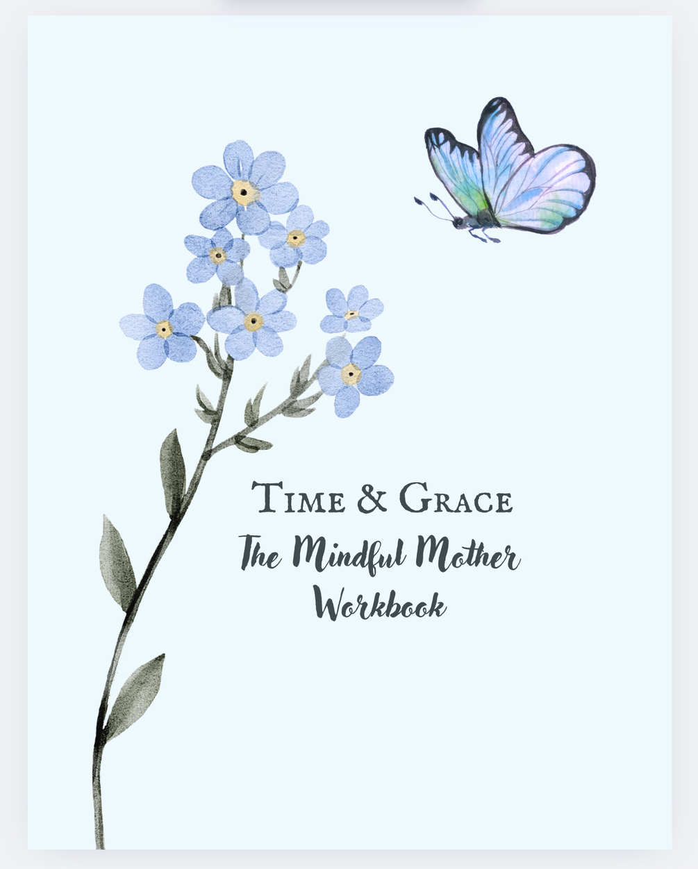 Time & Grace: The Mindful Mother (6-Module Course & Workbook)