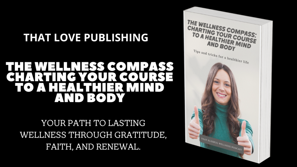 The Wellness Compass Charting Your Course to a Healthier Mind and Body