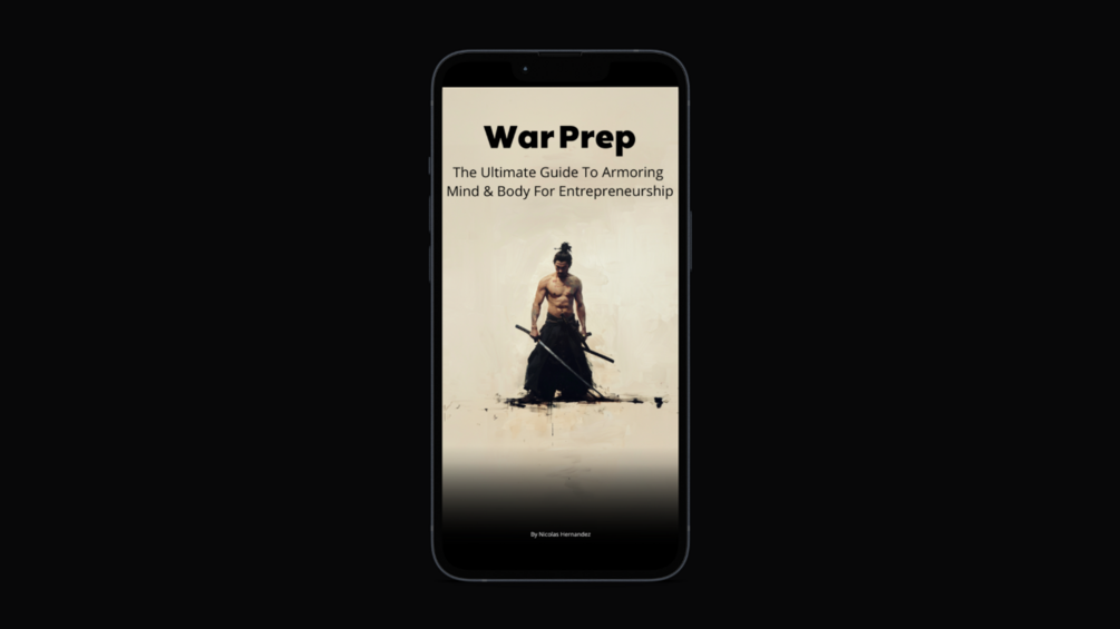 War Prep: The Ultimate Guide To Armoring Mind And Body For Entrepreneurship