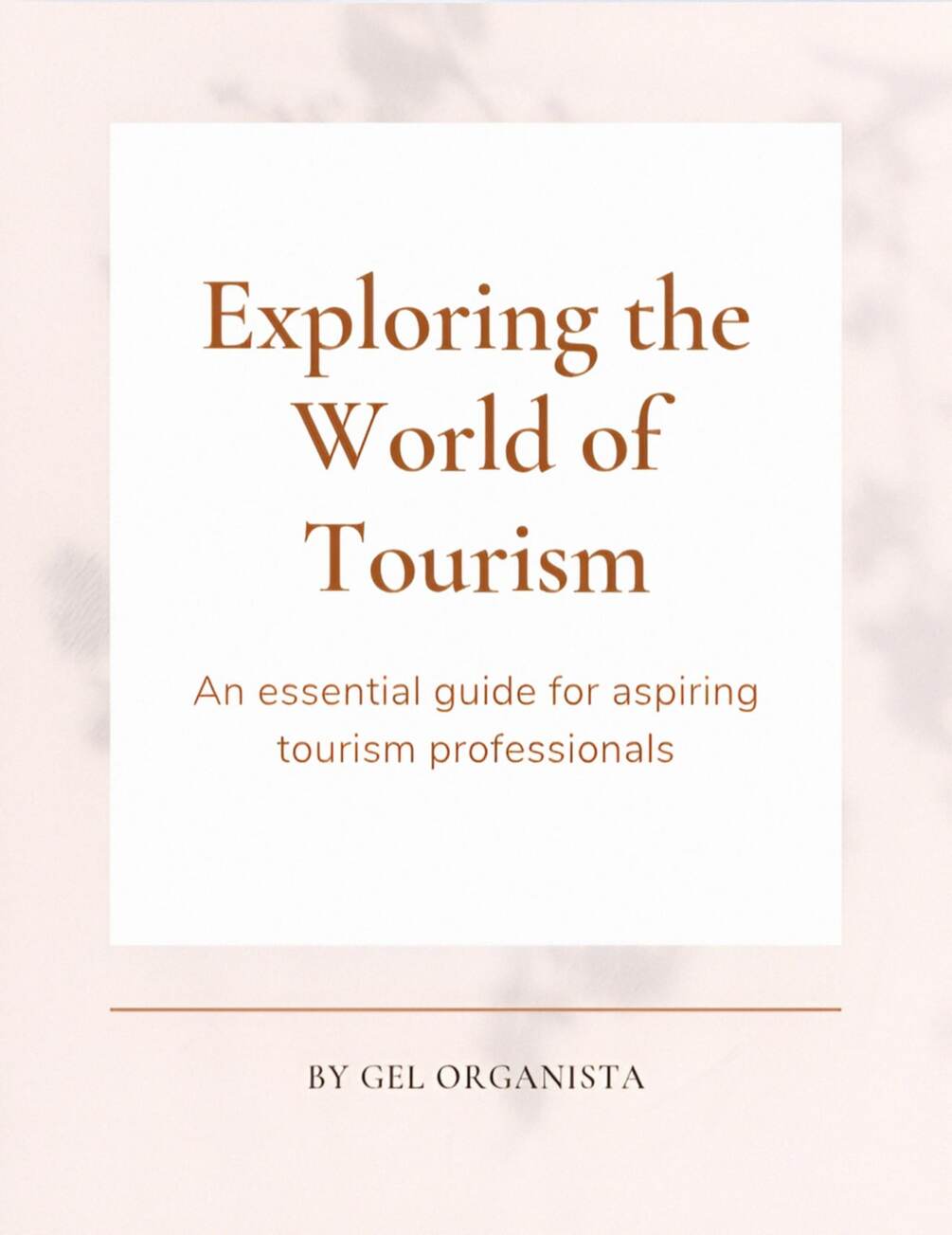 Exploring the World of Tourism: An essential guide for aspiring tourism ...