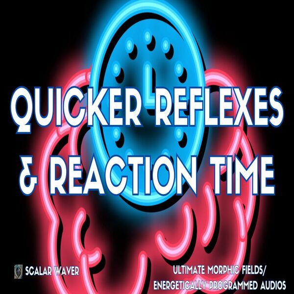Quicker Reflexes & Reaction Time +33X (Extremely Amplified Version)