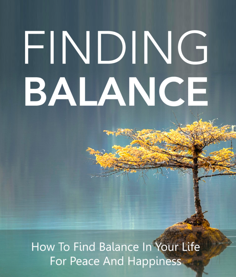 Finding Balance: The Key to Peace & Happiness