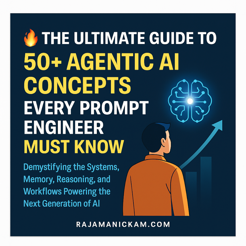 The Ultimate Guide to 50+ Agentic AI Concepts Every Prompt Engineer ...