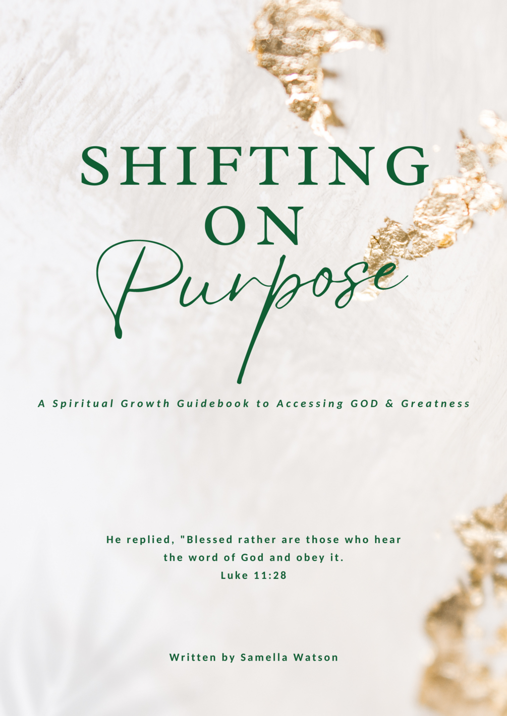 Shifting on Purpose: A Spiritual Growth Guidebook to Accessing GOD ...