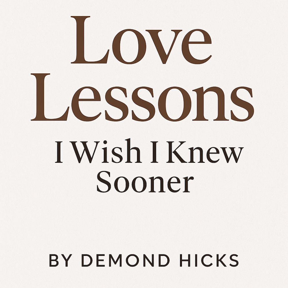 Love Lessons I Wish I Knew Sooner