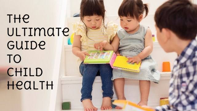 The Ultimate Guide to Child Health