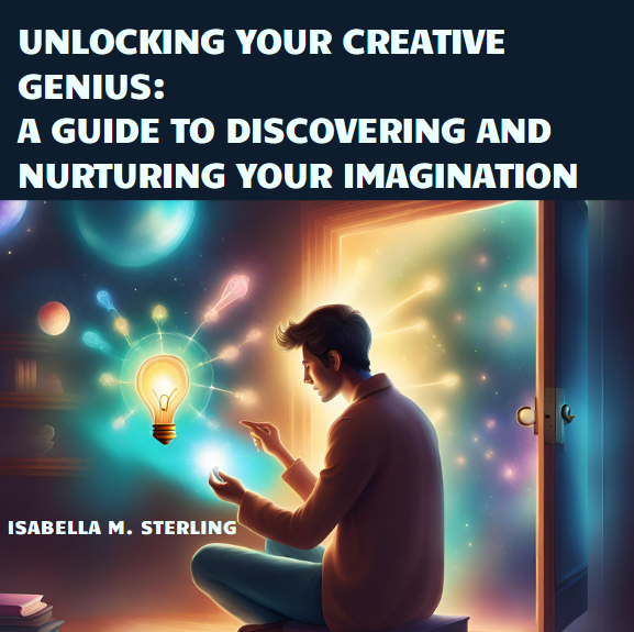 Unlocking Your Creative Genius: A Guide to Discovering and Nurturing ...