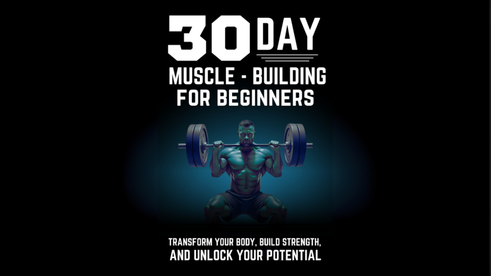 30-Day Muscle-Building for Beginners