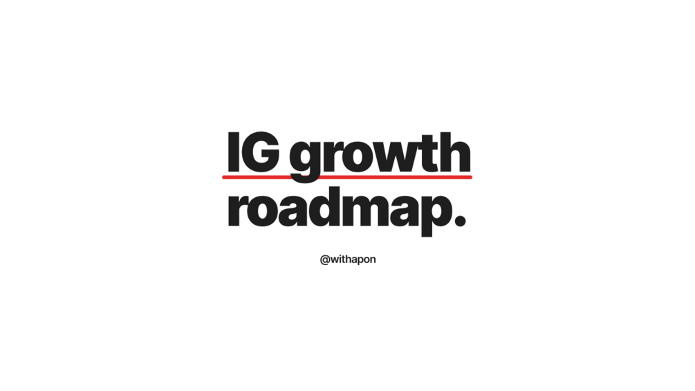 IG growth roadmap