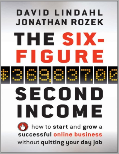 The Six-Figure Second Income_ How To Start and Grow A Successful Online ...