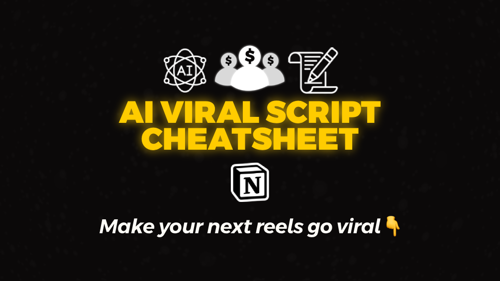 AI Viral Script for Instagram Reels - Notion Cheatsheet