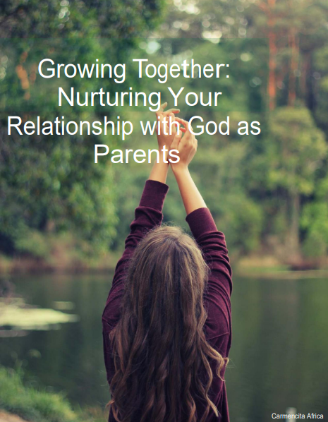 Growing together: Nurturing your Relationship with God as Parents