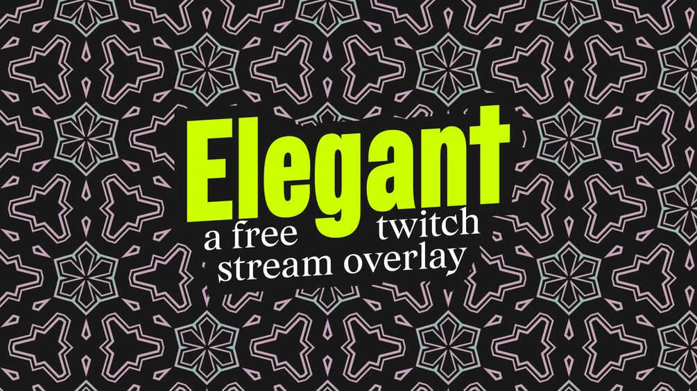 Elegant - a free twitch stream overlay