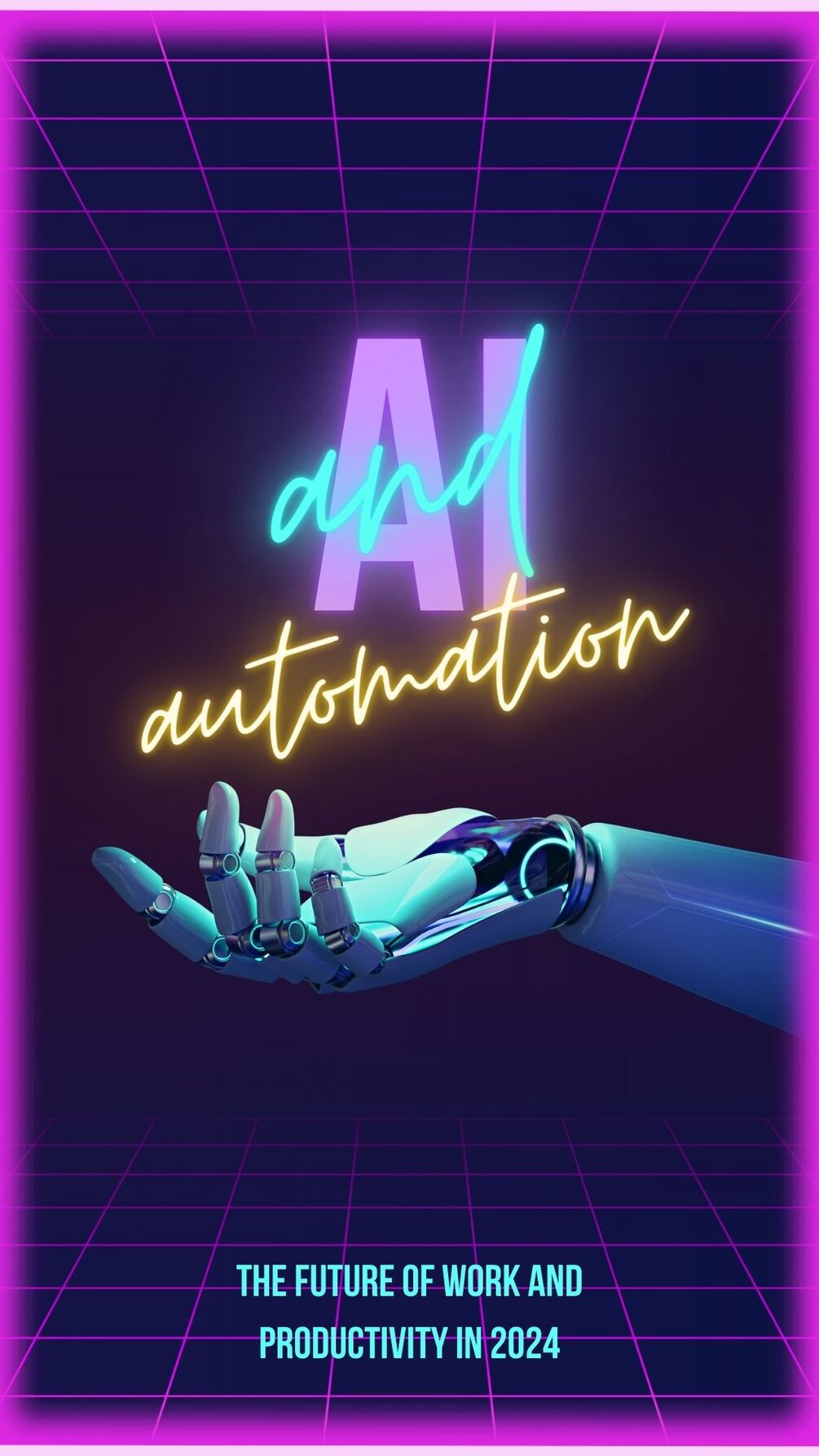 AI and Automation: The Future of Work and Productivity in 2024 - E-book