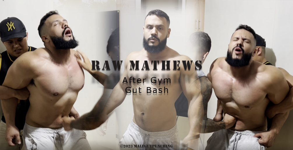 Raw Mathews After Gym Gut Bash - streaming