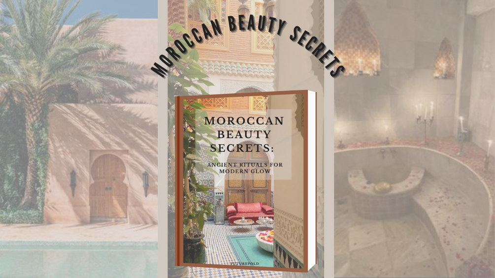 Moroccan Beauty Secrets