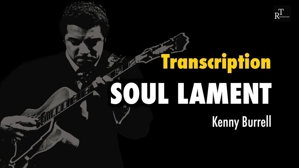 Soul Lament - Kenney Burrell [Jazz Guitar Transcription]