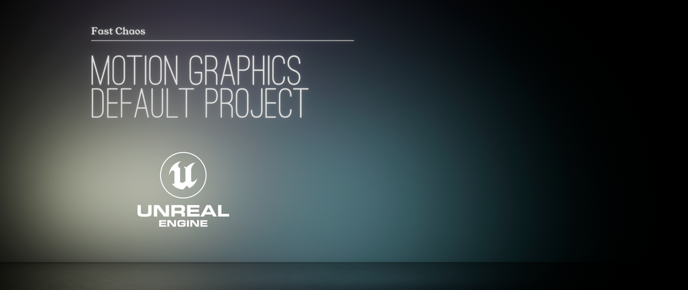 The Motion Graphics Default Project for Unreal Engine