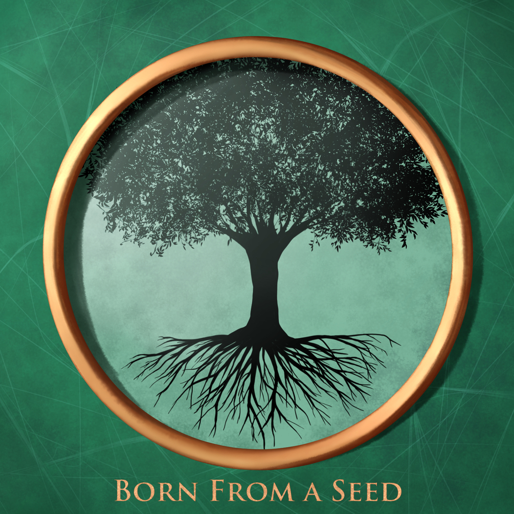 Born from a Seed