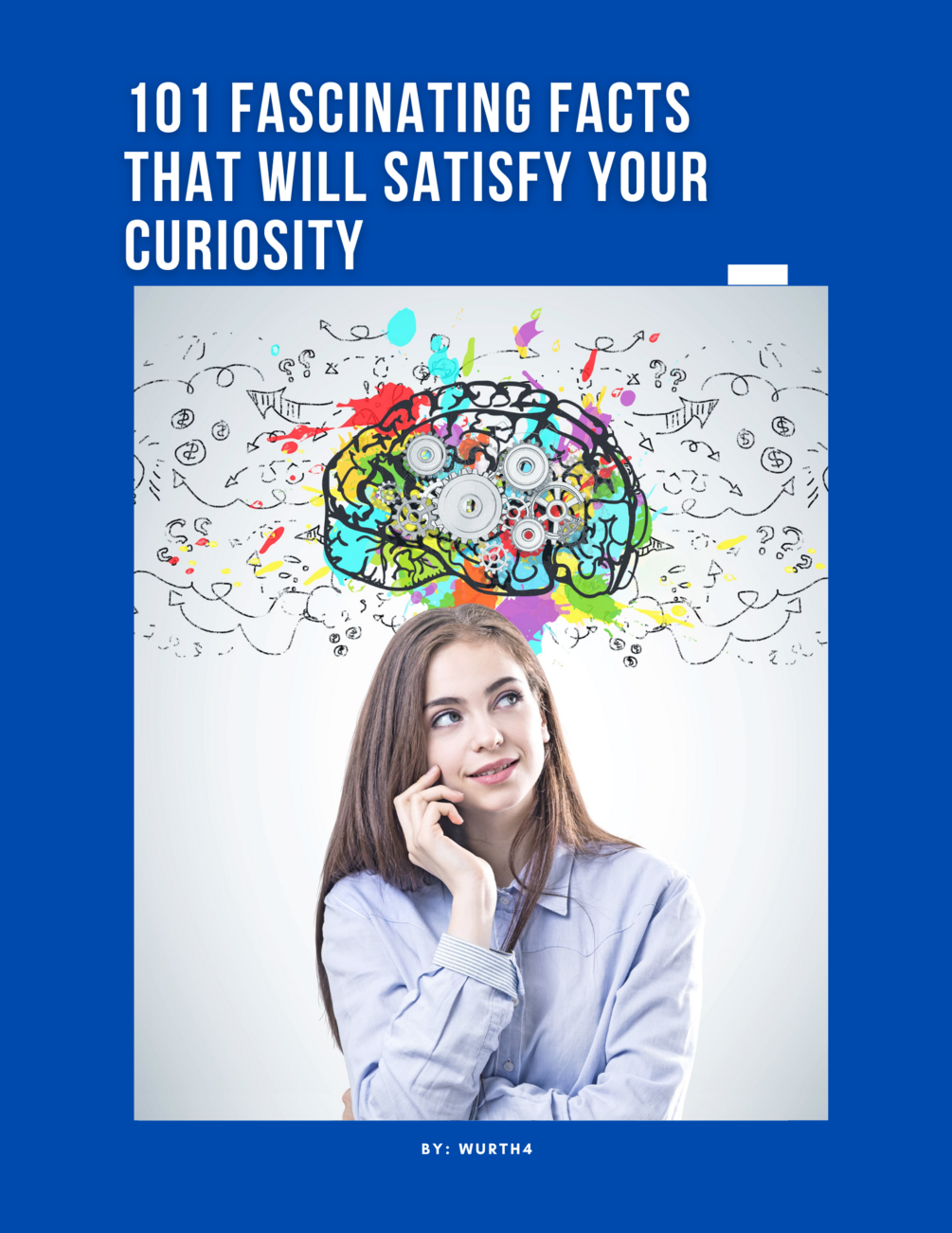 101 FASCINATING FACTS That Will Satisfy Your Curiosity