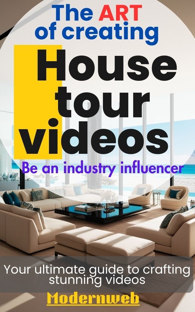 The art of creating house tour videos: Your ultimate guide to crafting ...