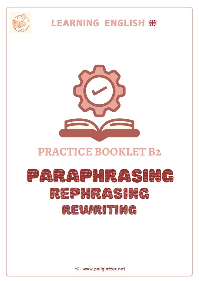PAU & B2 PARAPHRASING – REPHRASING – REWRITING Practice Booklet