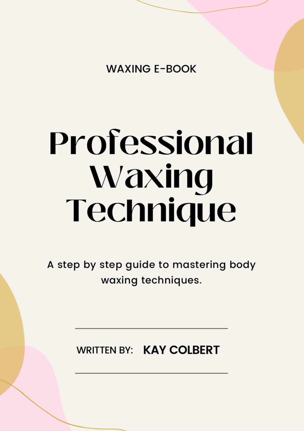 Professional Waxing Technique: A Step by Step Guide to Mastering Body ...