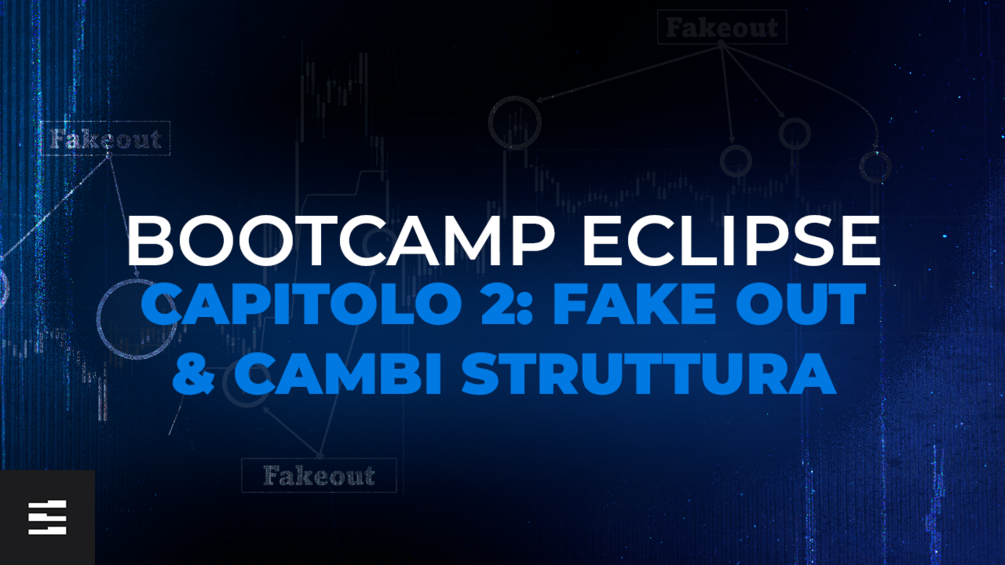 BOOTCAMP ECLIPSE | CAPITOLO 2: FAKE OUT & CAMBI STRUTTURA