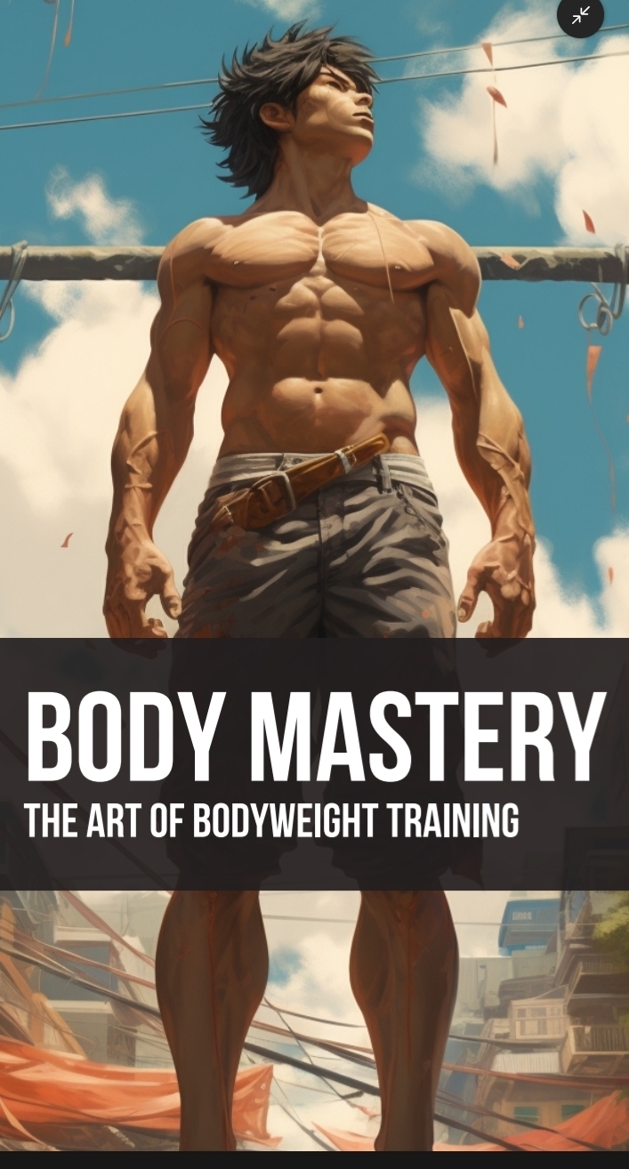 Body mastery: The art of bodyweight training