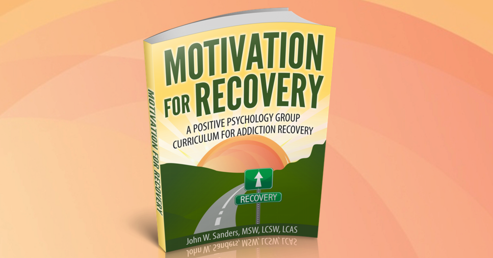 Motivation For Recovery: A Positive Psychology Group Curriculum for ...