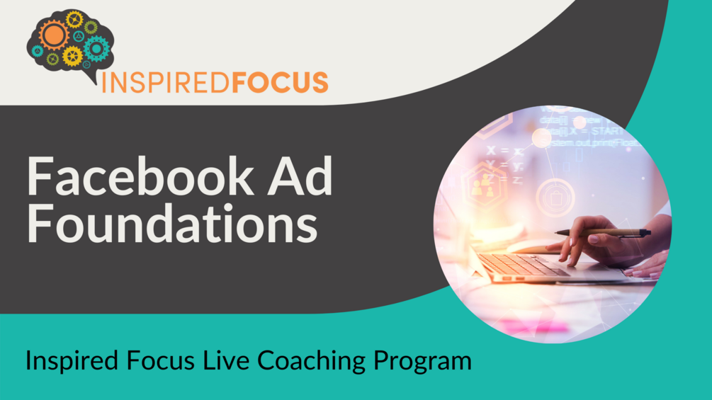 Facebook Ad Foundations Live Coaching Program